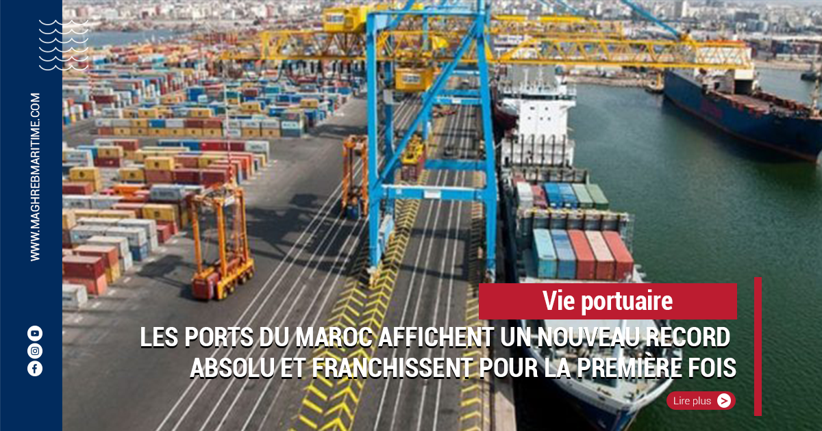 Les ports du Maroc affichent un nouveau record absolu et franchissent ...