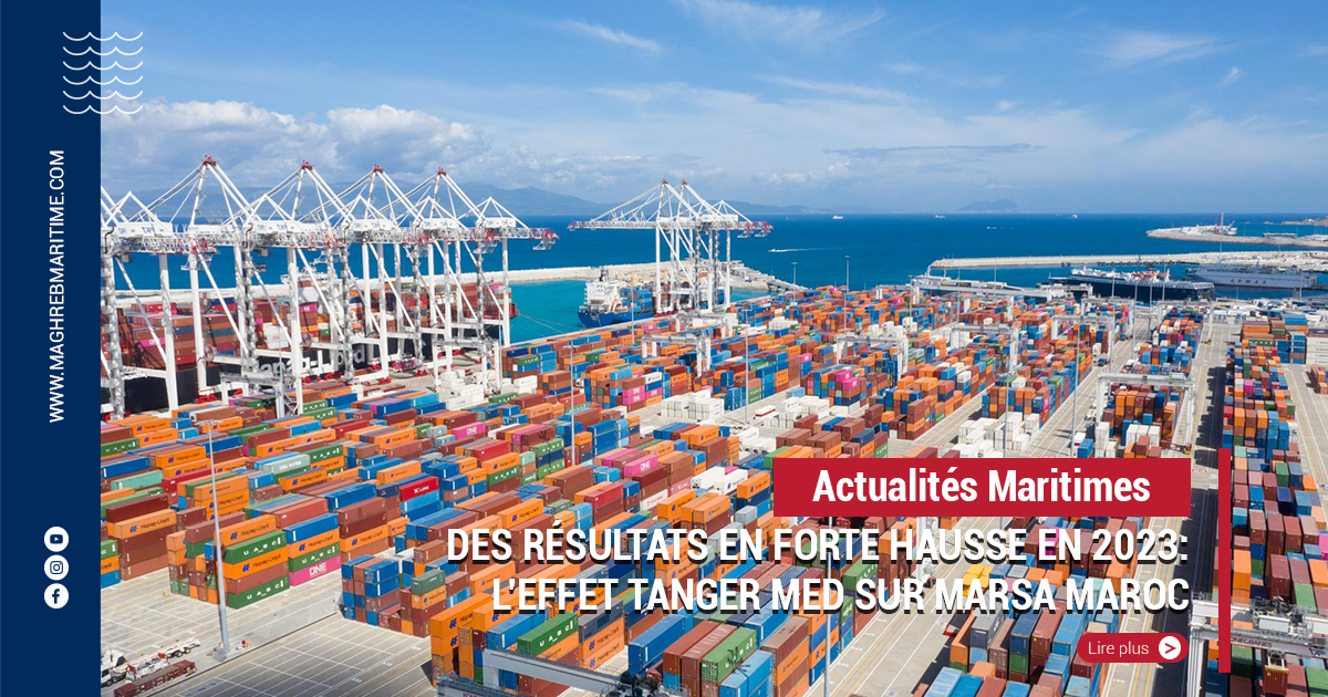 Des résultats en forte hausse en 2023: l'effet Tanger Med sur Marsa ...