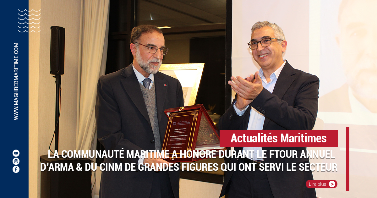 La communauté maritime a honoré durant le Ftour annuel d’ARMA & du CINM ...