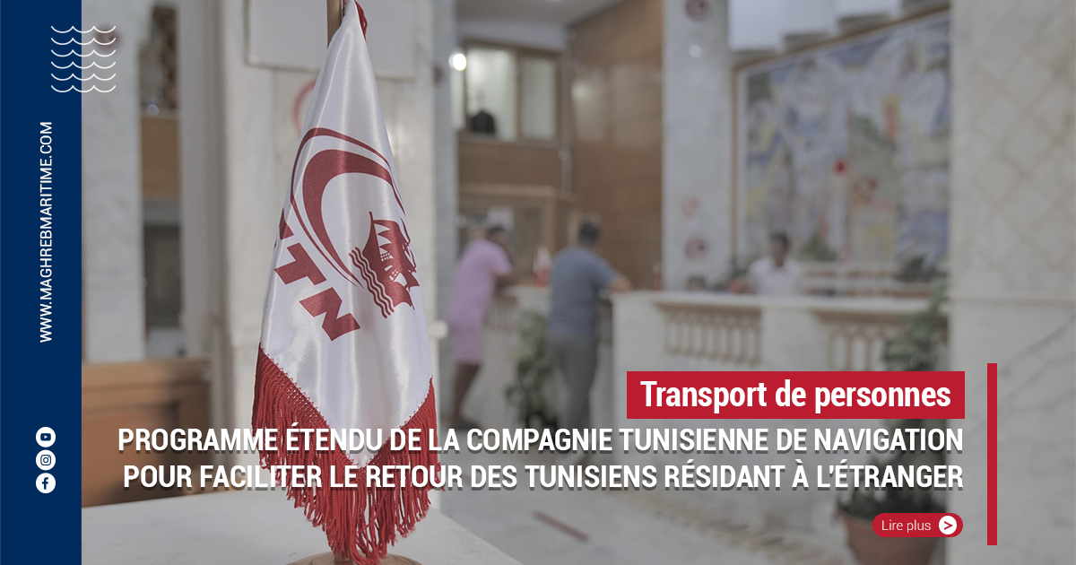 Programme étendu de la Compagnie Tunisienne de Navigation pour faciliter le retour des Tunisiens ...