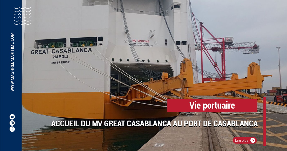 Accueil du MV Great Casablanca au Port de Casablanca