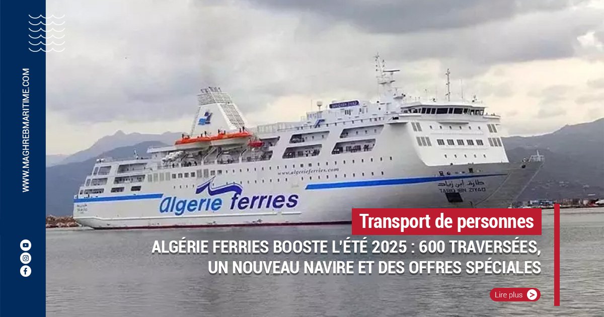 Algérie Ferries booste l’été 2025 : 600 traversées, un nouveau navire et des offres spéciales ...